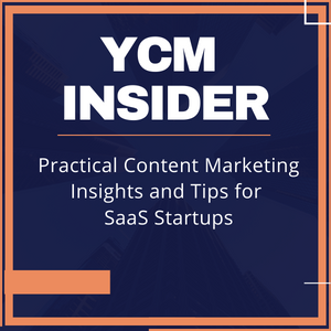 The YCM Insider | Content Marketing Newsletter For SaaS Startups